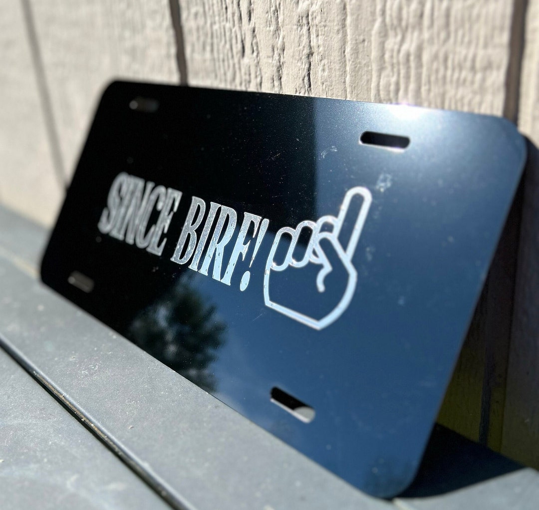 SINCE BIRF! License Plate - Etsy