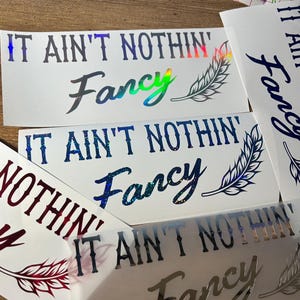 It Ain't Nothin' Fancy Sticker/decal - Etsy