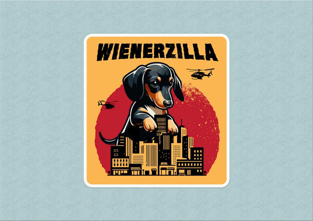 Wienerzilla Funny Horror Sticker | Giant Dachshund Wiener Dog in City ...