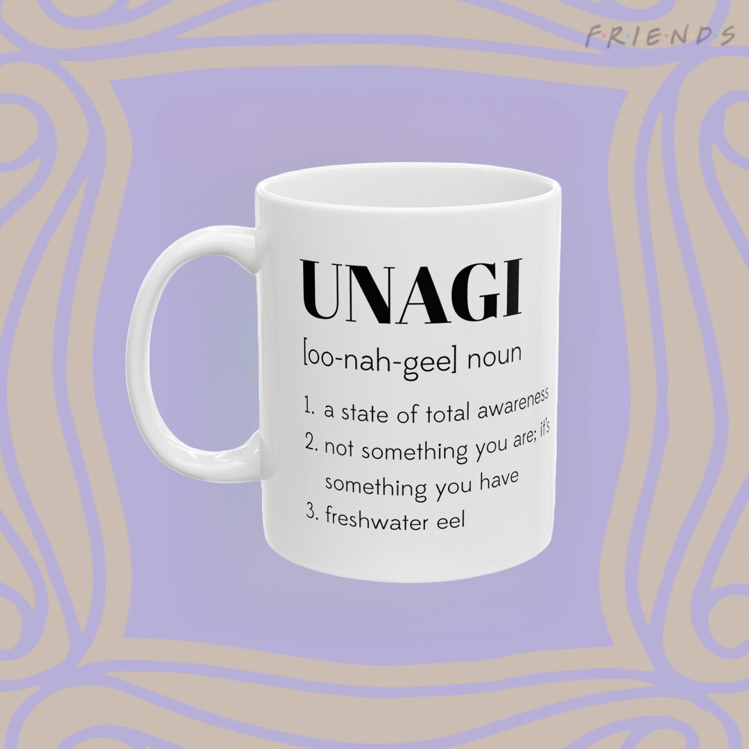 Unagi Mug // Friends Mug // Friends Fans // Friends Gift // Friends ...