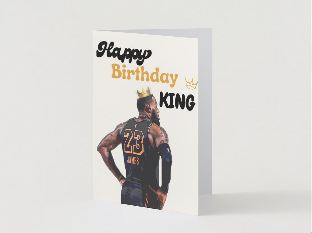 Happy Birthday King - Lebron James Birthday Card - Etsy