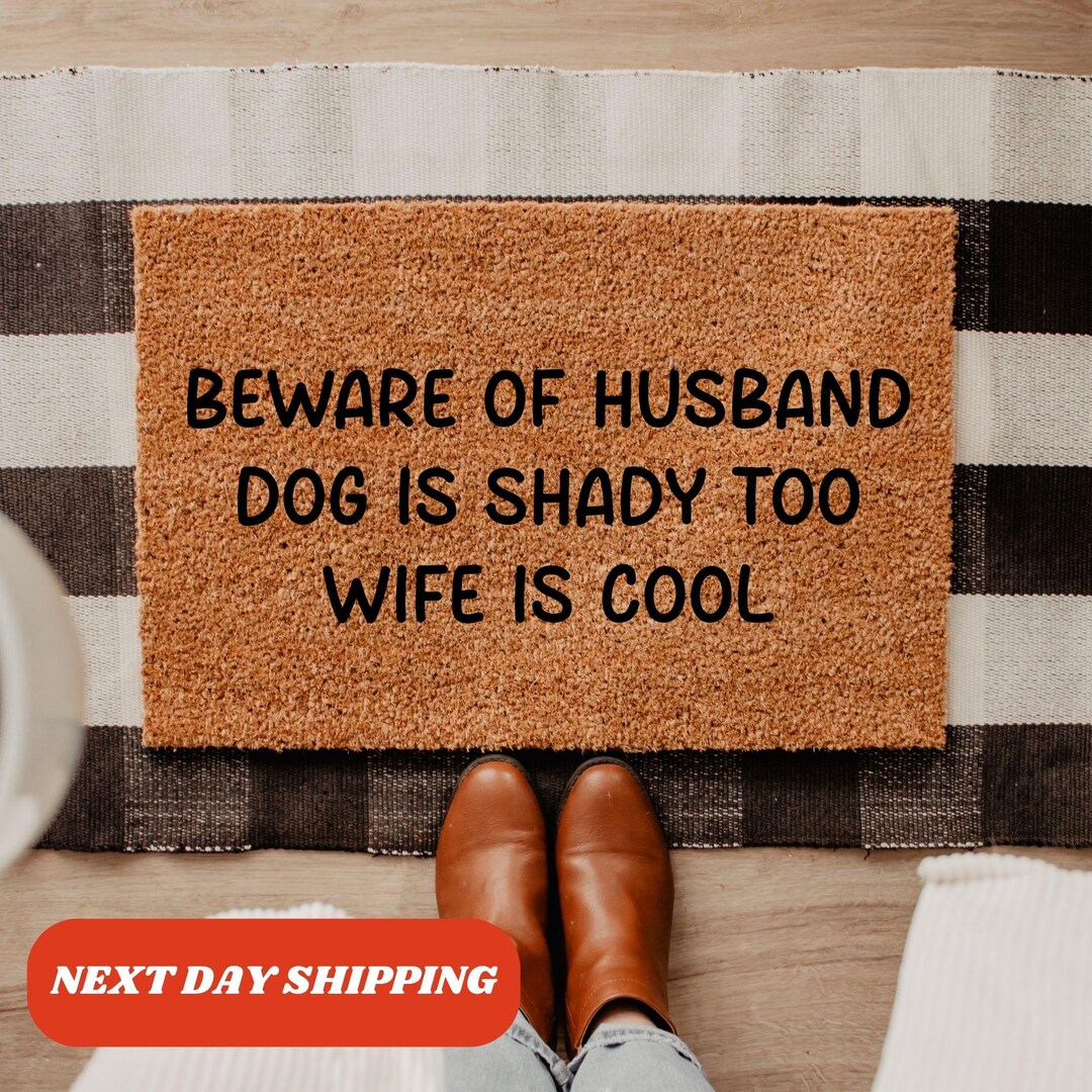 Beware of Husband Dog is Shady Too Wife is Cool Doormat, Funny Doormat ...