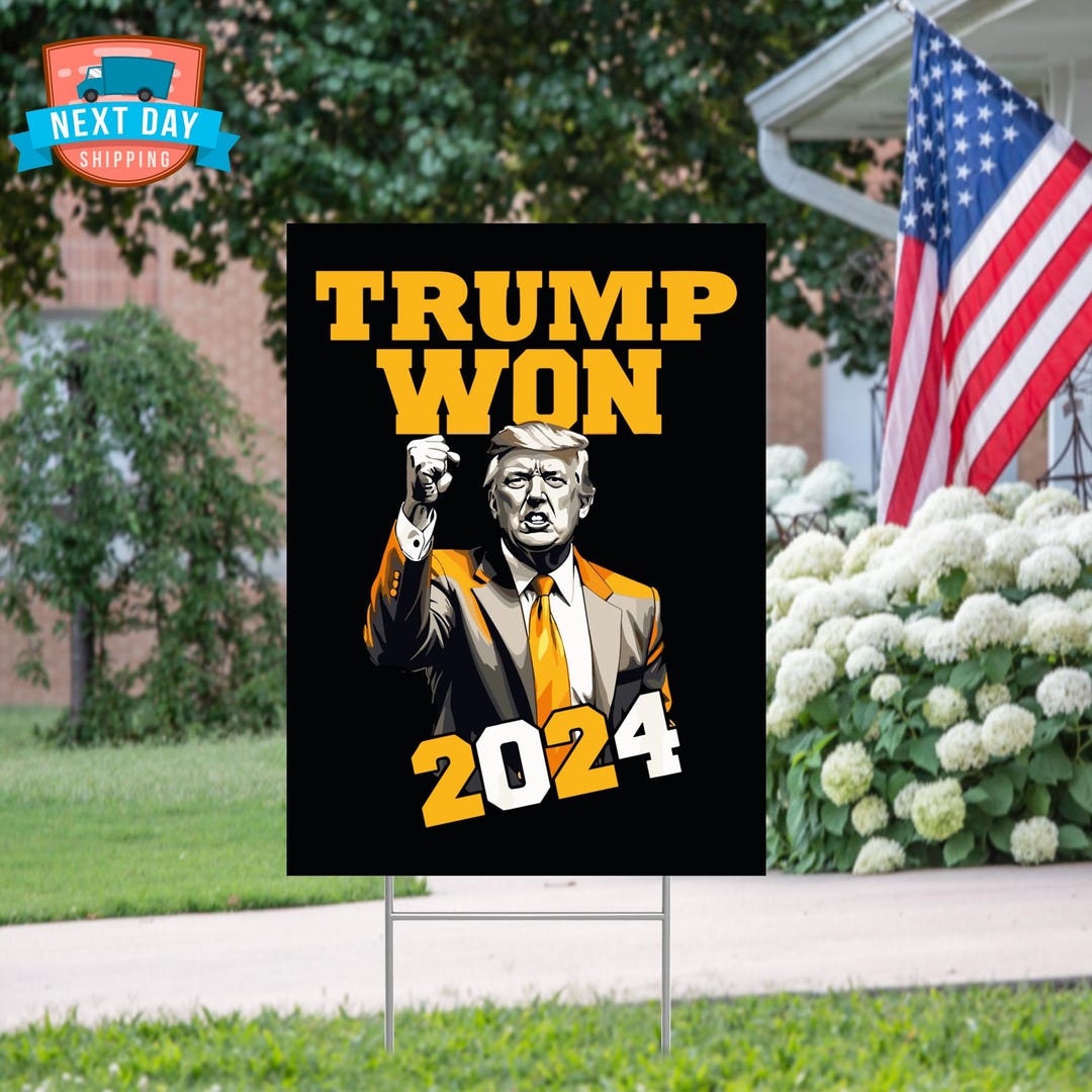 Trump Won 2024 Yard Sign, Donald Trump, Trump Supporter, Republican ...
