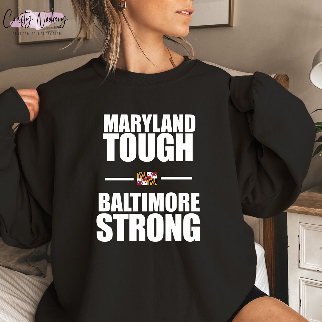 Maryland Tough Baltimore Strong Shirt, Maryland Tough Baltimore Strong ...