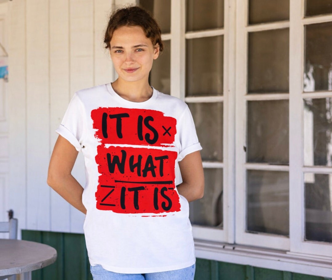 Bold Statement Tee - 'it is What Zit Is' Graphic T-shirt, Unisex Casual ...