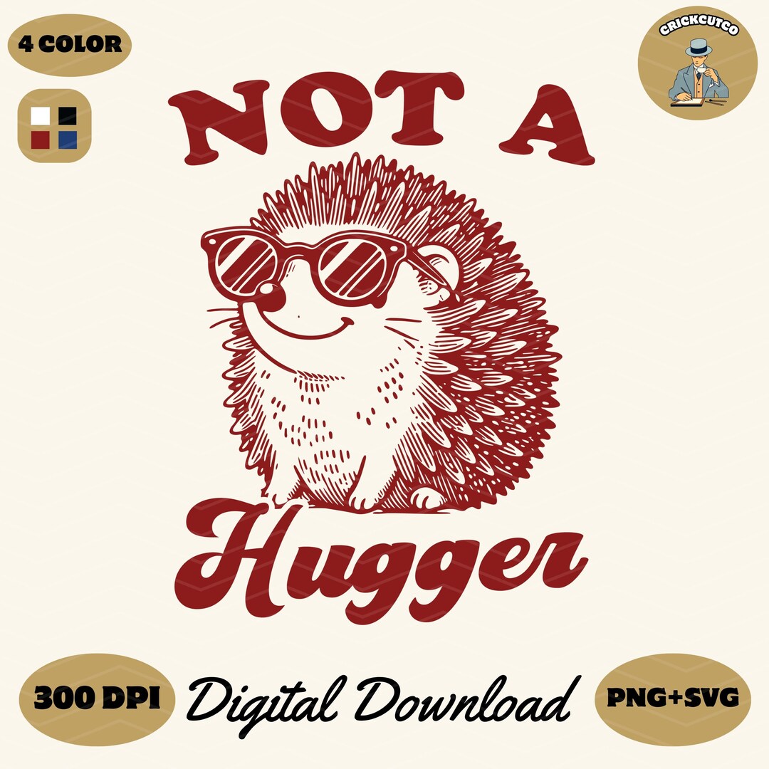 Not a Hugger Hedgehog PNG SVG: Funny Sarcastic Design (digital Download ...