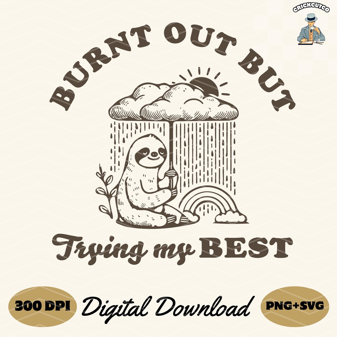 Burnt Out but Hoping for the Best PNG SVG Files, Trendy Funny Cute Fun ...