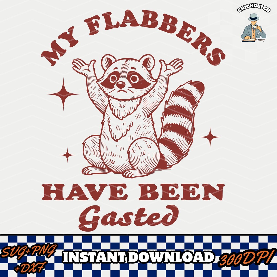 My Flabbers Have Been Gasted Svg Png, Trendy Retro Funny Sarcastic ...
