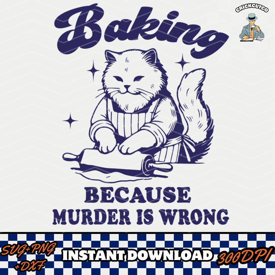 Baking Because Murder is Wrong SVG PNG Files, Trendy Vintage Retro ...