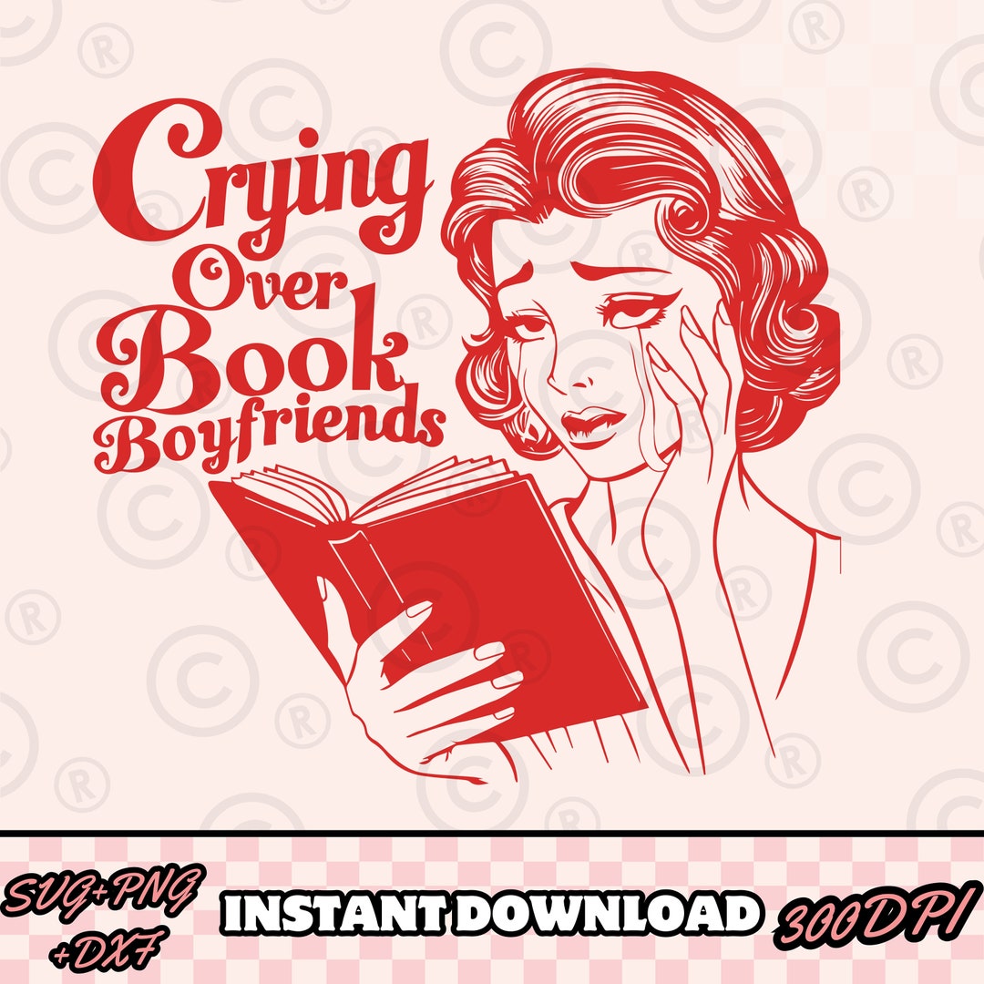Crying Over Book Boyfriends Svg Png, Trendy Vintage Bookish Retro Art ...