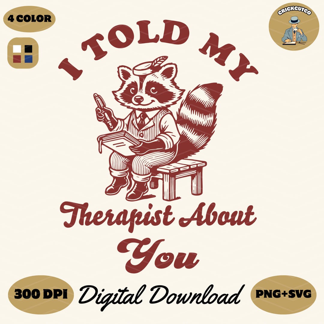 I Told My Therapist About You PNG SVG Files, Trendy Funny Mental Health ...