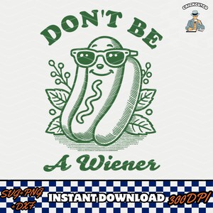 Don't Be A Wiener SVG PNG: Funny Retro Art Design (digital Download) - Etsy