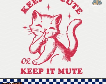 Keep It Cute or Keep It Mute Svg Png, Trendy Funny Vintage Retro Snarky ...