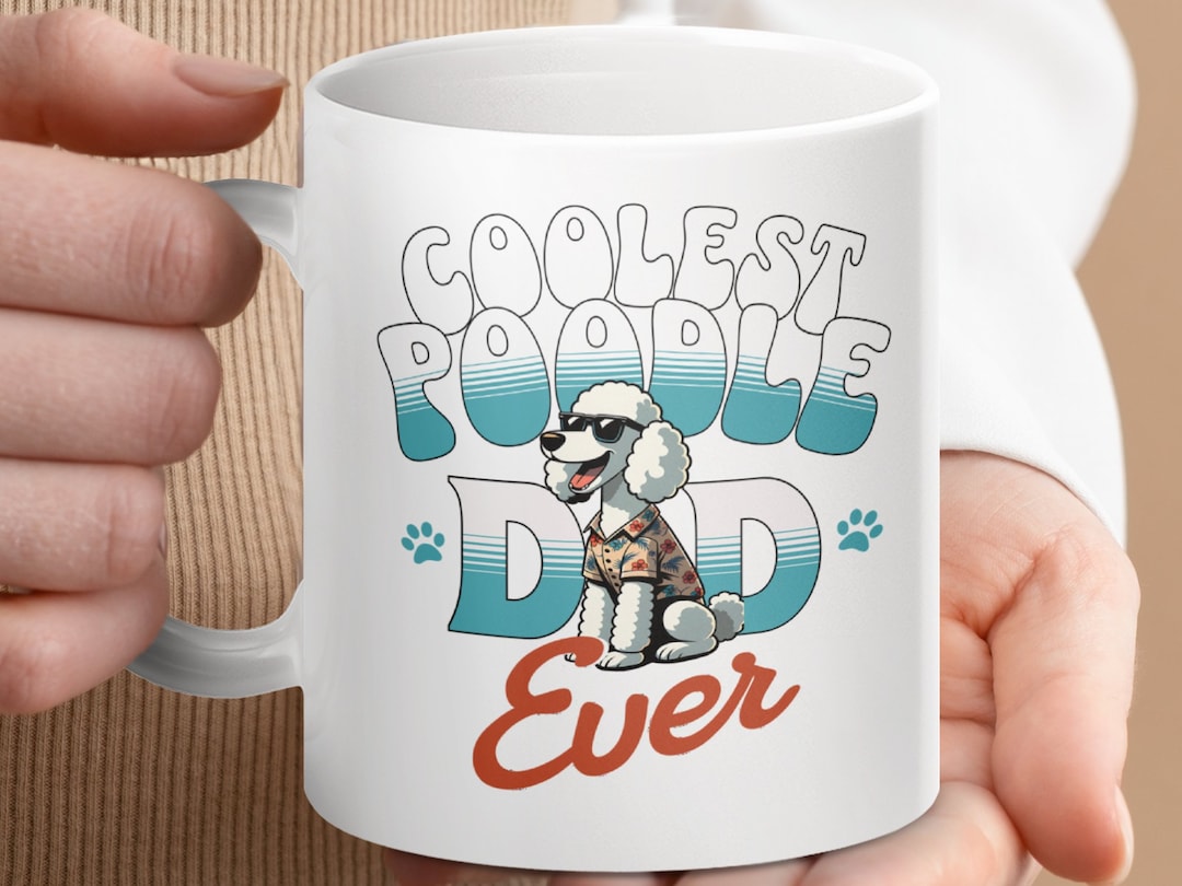 Best Dog Dad Ever, Best Poodle Dad Ever, Coolest Poodle Dad Ever ...