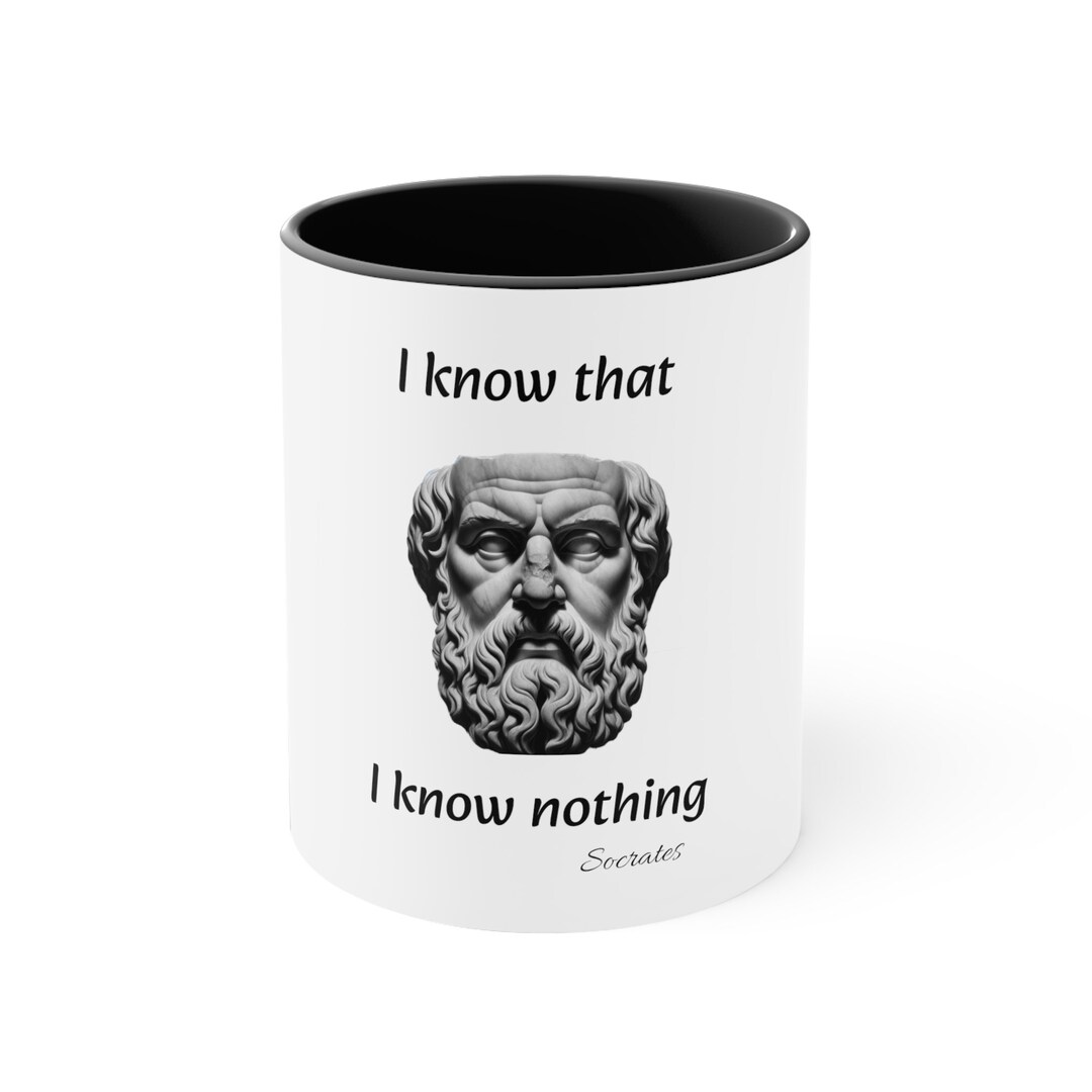 I Know That I Know Nothing Mug – Socrates Quote Coffee Cup | Philosophy ...