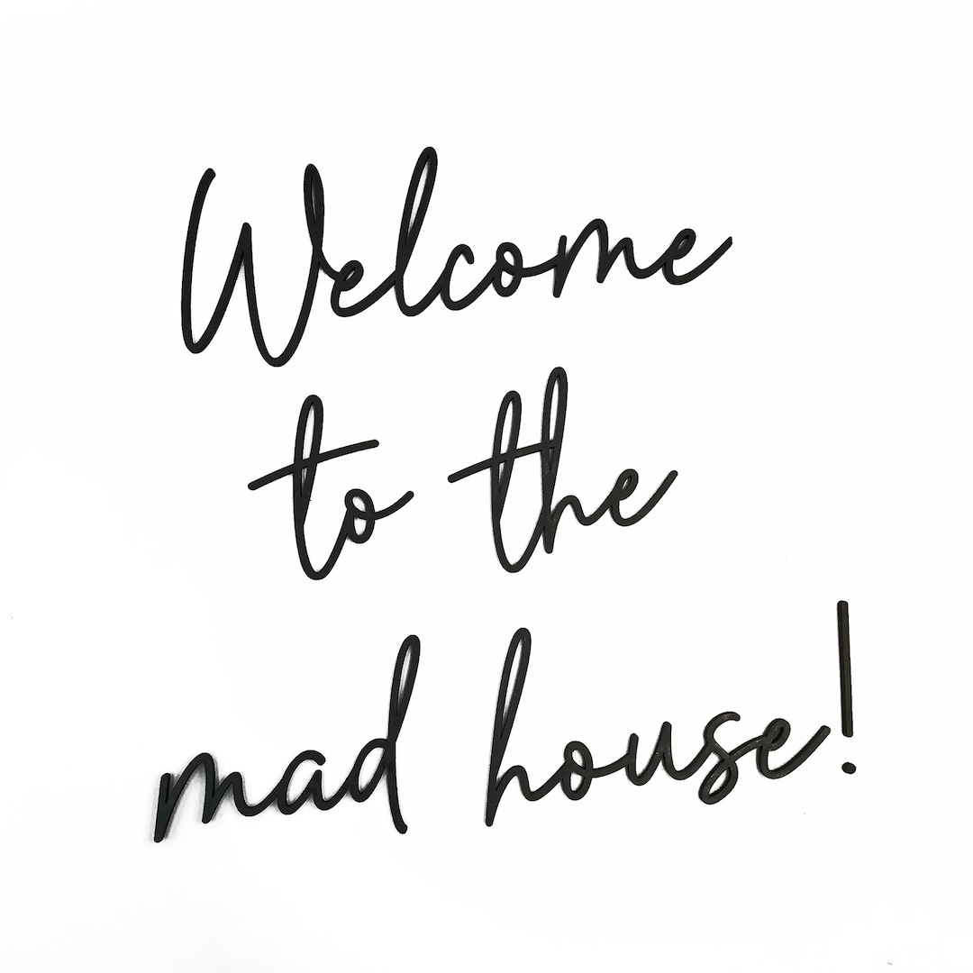 Welcome to the Madhouse Wall Sign - Etsy