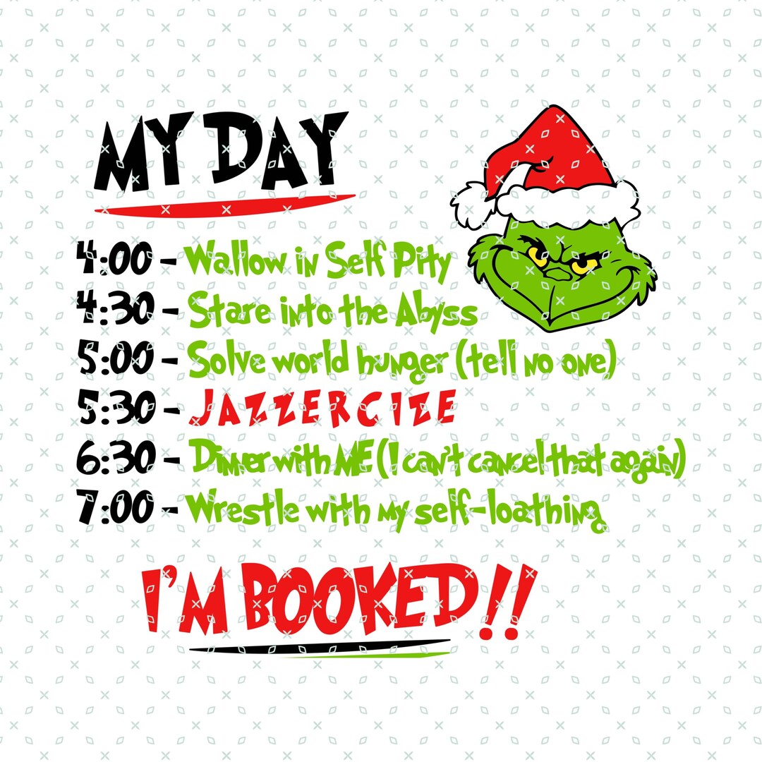My Day Grinch PNG, Grinch Schedule Png, Im Booked Png, Cartoon Grinch ...