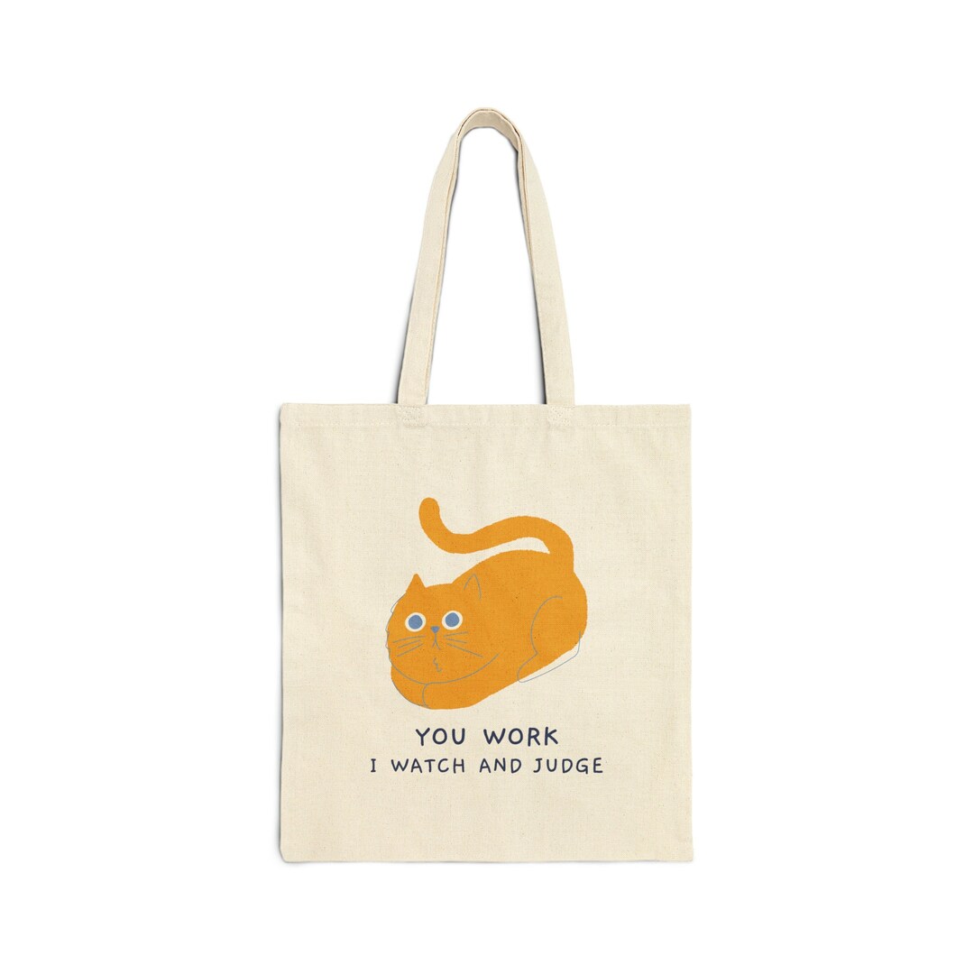 You Work I Watch and Judge Cat Canvas Tote Bag, Reusable Bag, Cute Cat ...