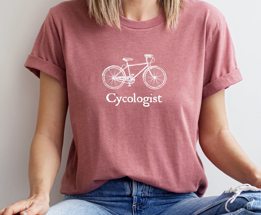 Cycologist Shirt Bicycle Enthusiast Top Cute Cycling Gift Charming ...
