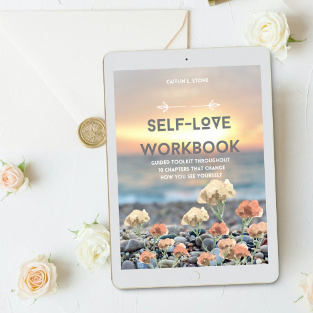 Self-love Workbook 10 Guided Chapters to Help You Change How You See ...