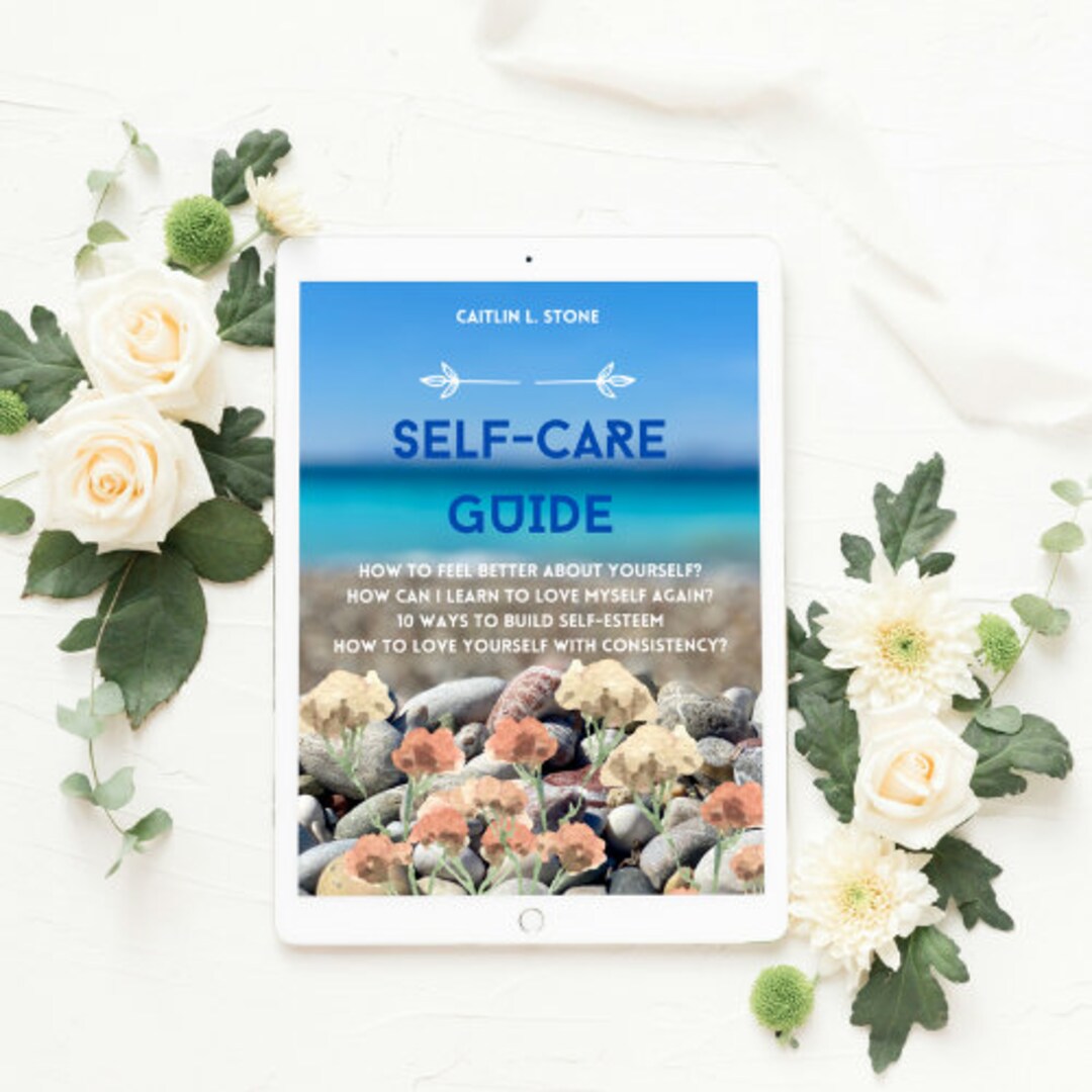 Self-care Guide: How to Feel Better About Yourself How Can I Learn to ...
