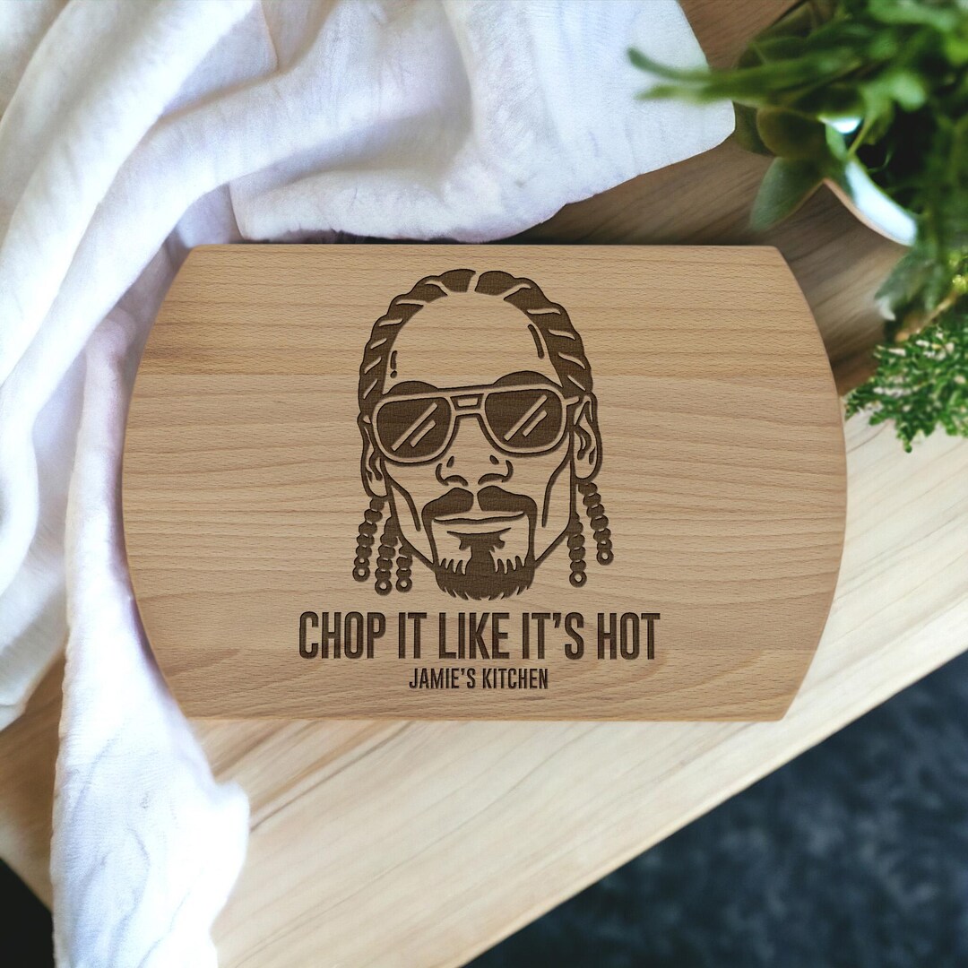 Snoop Dogg chop It Like It's Hot Funny Custom Engraved Cutting Board ...
