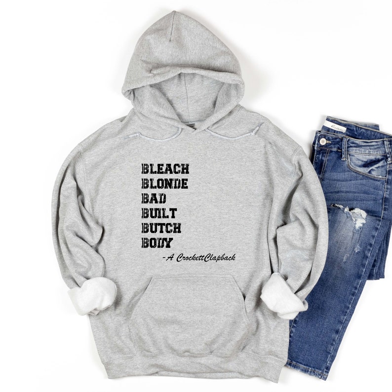 Bleach Blonde Bad Built Butch Body Hoodie, Clap Back Hoodie, Crockett ...