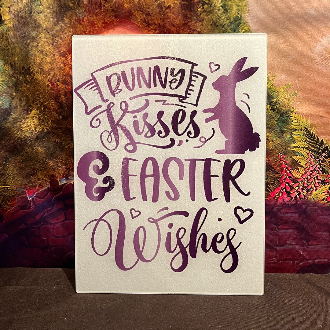 Bunny Kisses & Easter Wishes, Easter Bunny Themed Large Glass Cutting ...