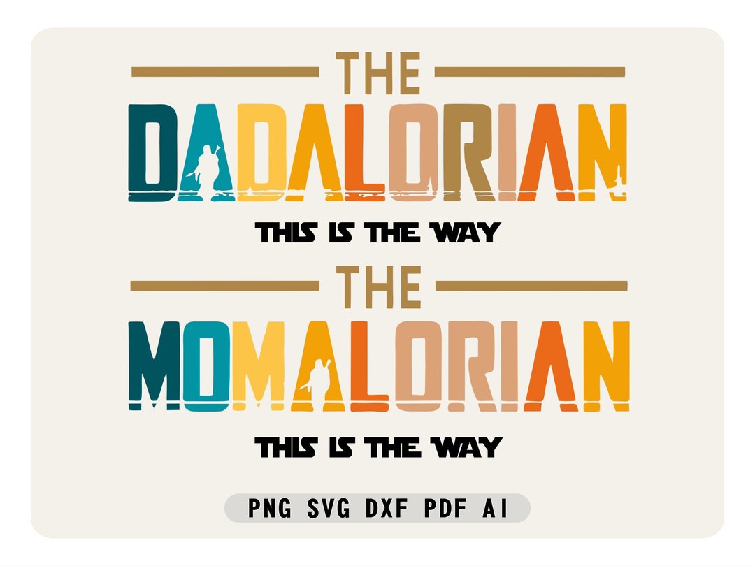 Dadalorian, Momalorian Svg Png, This is the Way From Star Theme ...