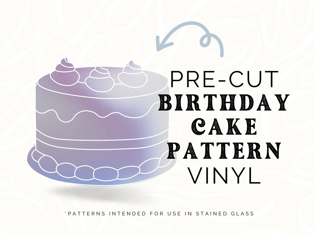 Pre-cut Birthday Cake Pattern Vinyl | Stained Glass Sticker Template ...