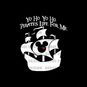 Yo Ho Yo Ho Pirate's Life for Me Svg Png, Mouse Pirate Svg Cruise Trip ...