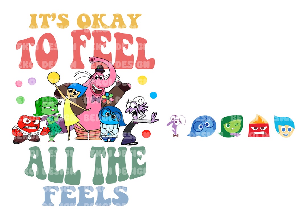 It's Okay to Feel All the Feels Png Svg, Inside Out Png Svg, All the ...