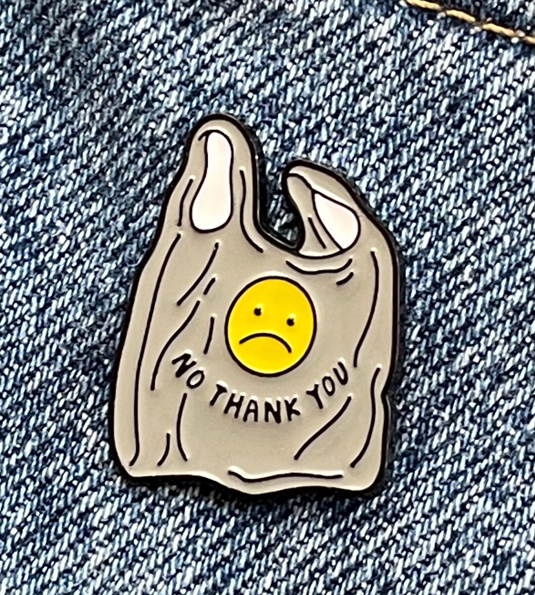 No Thank You Plastic Bag Enamel Pin - Funny Gift Under 10 Dollars ...