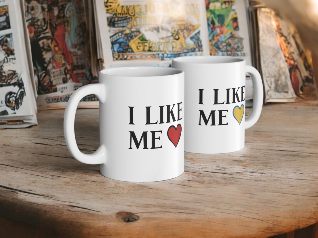 I Like Me Mug With Heart Design With a Positive and Fun Message Mug ...