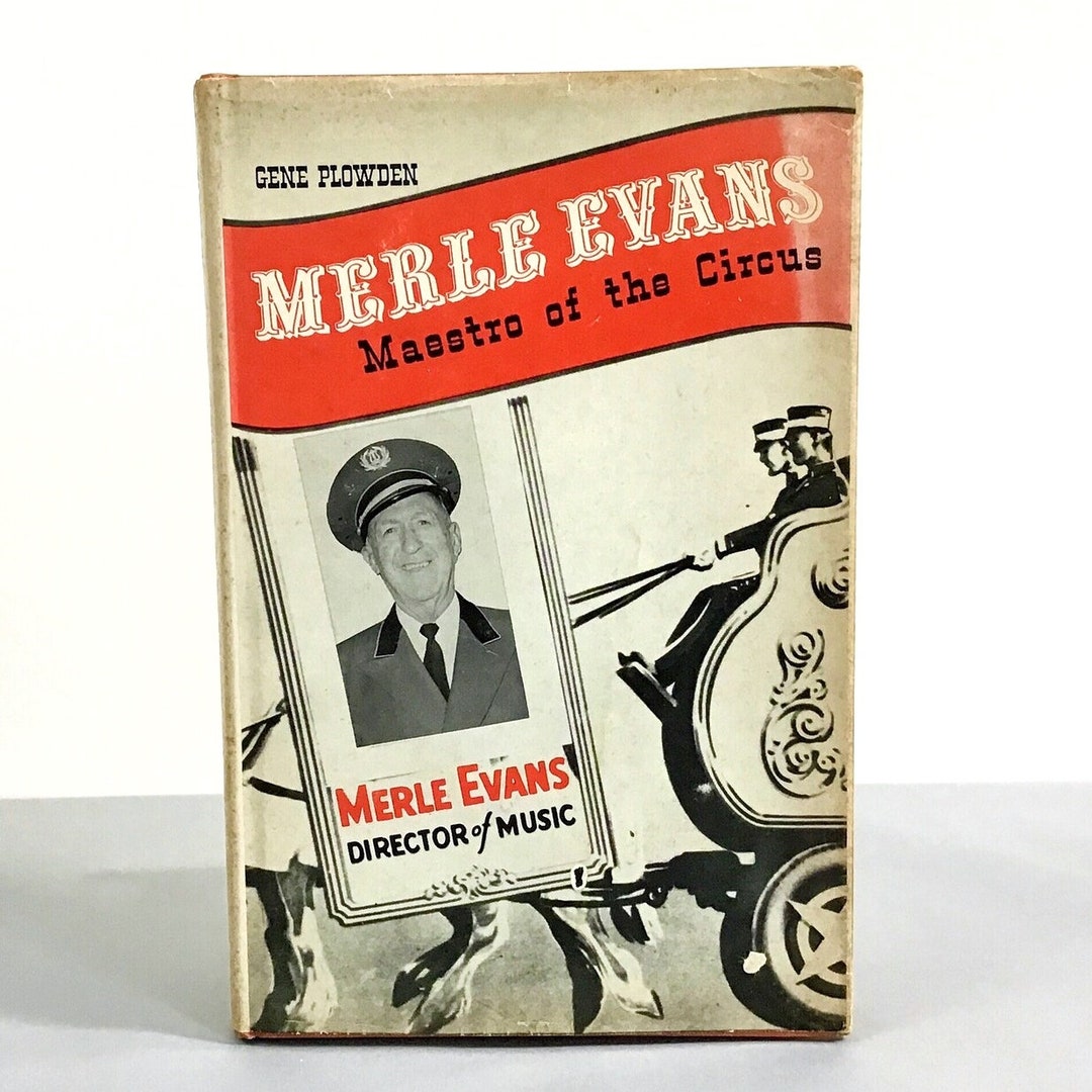 Merle Evans Maestro of the Circus - Gene Plowden - Signed 1971 ...