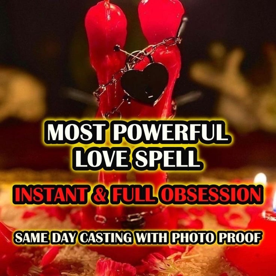 Most Powerful Love Spell, Instant & Full OBSESSION, Extreme Love ...