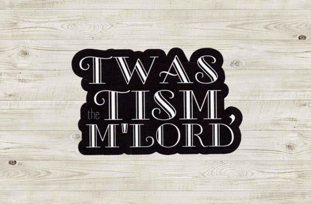 Twas the Tism, M'lord Sticker, Journaling Sticker, Funny Sticker ...
