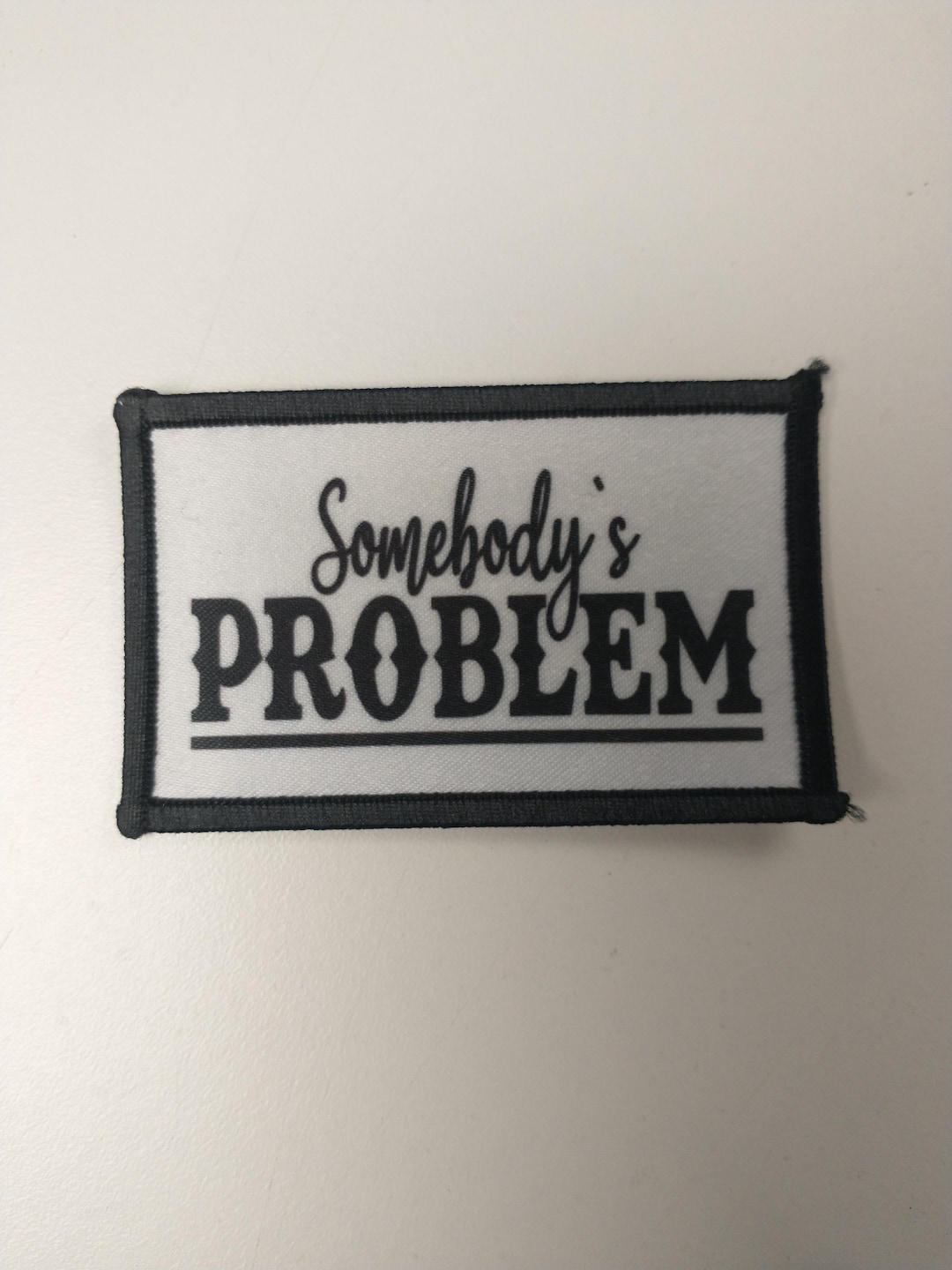 Somebody's Problem Patch - Etsy