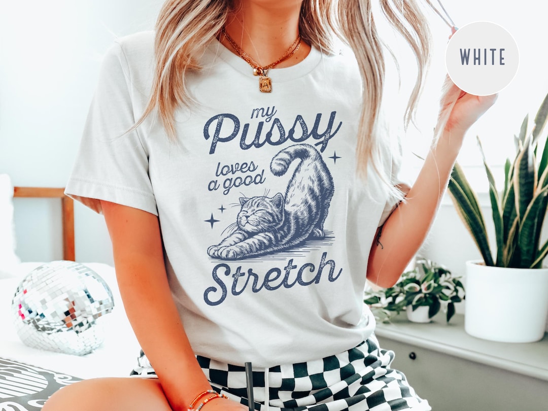Raunchy Cat Shirt, Inappropriate Shirts for Women, Unhinged Tshirt ...