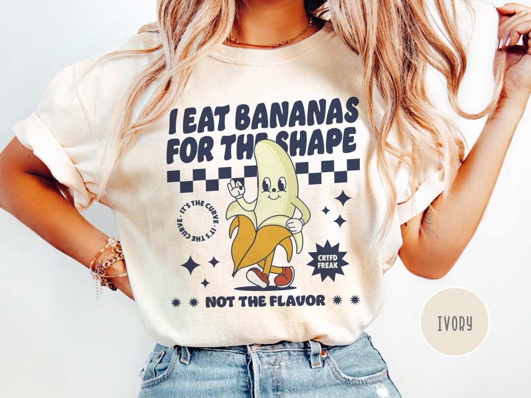 Eat Bananas Inappropriate Shirt, Rude Dirty T Shirts, Sexual Humor ...