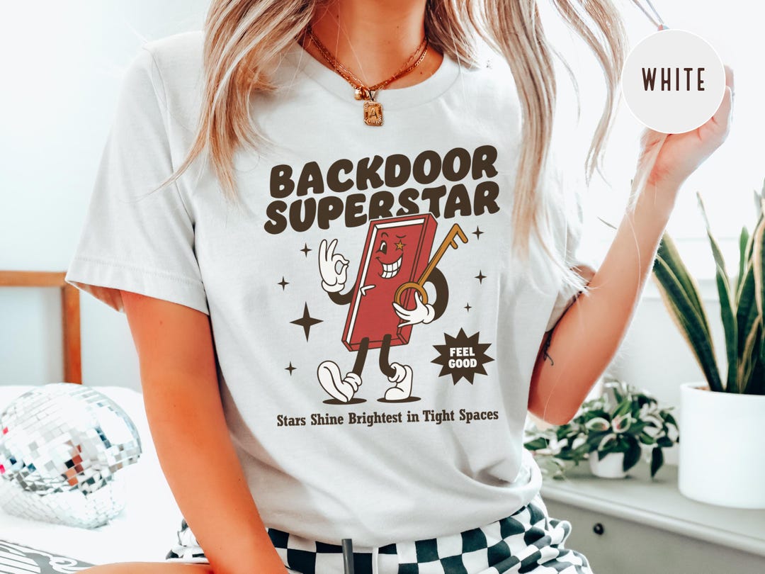 Backdoor Superstar, Inappropriate Shirts, Embarrassing, Offensive T ...