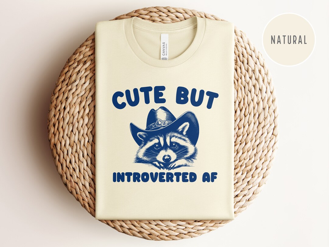 Cute but Introverted AF Shirt, Funny Raccoon Shirt, Introvert Tee-shirt ...