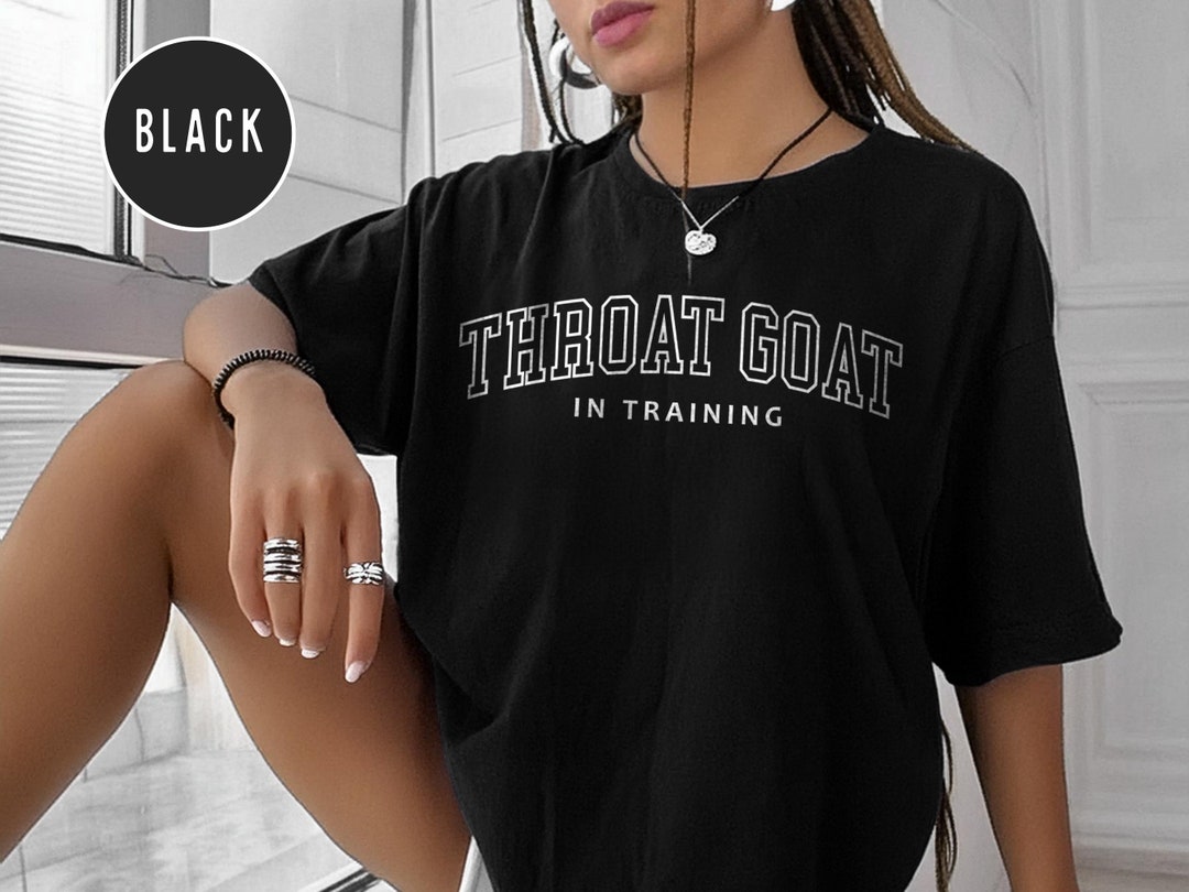 Throat Goat in Training Silly Shirt, Inappropriate Shirts, Gag Gift ...