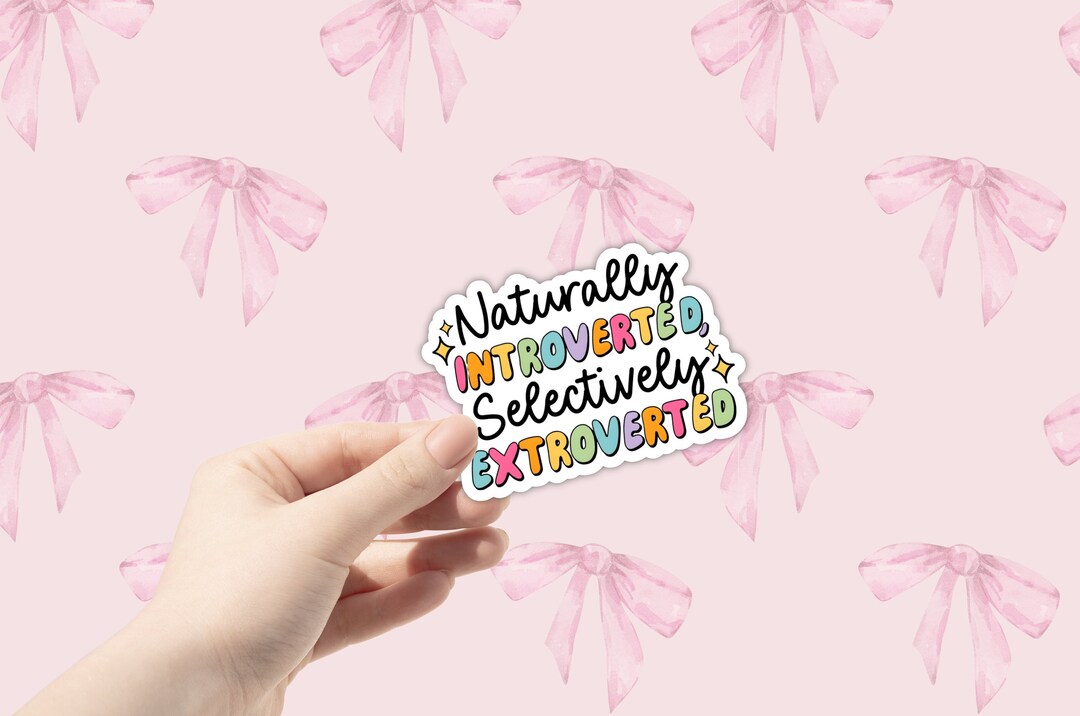 Naturally Introverted Extroverted Sticker | Mental Health | Glossy ...