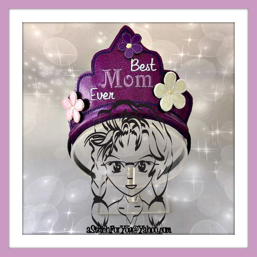Best MOM Ever Crown ~ in the Hoop ~ Instant Download Design by Carrie ...