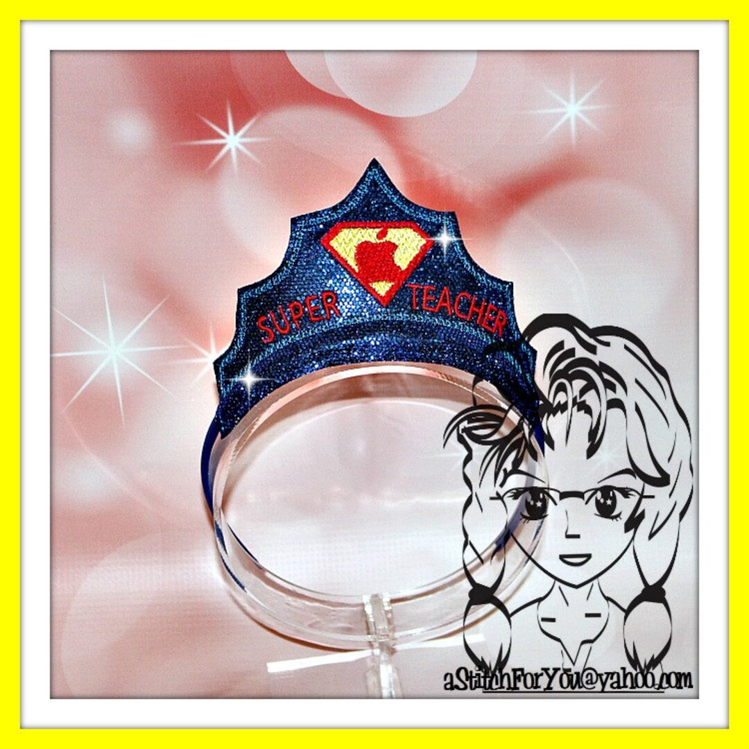 Super Teacher Crown ~ in the Hoop ~ Instant Download Design by Carrie ...