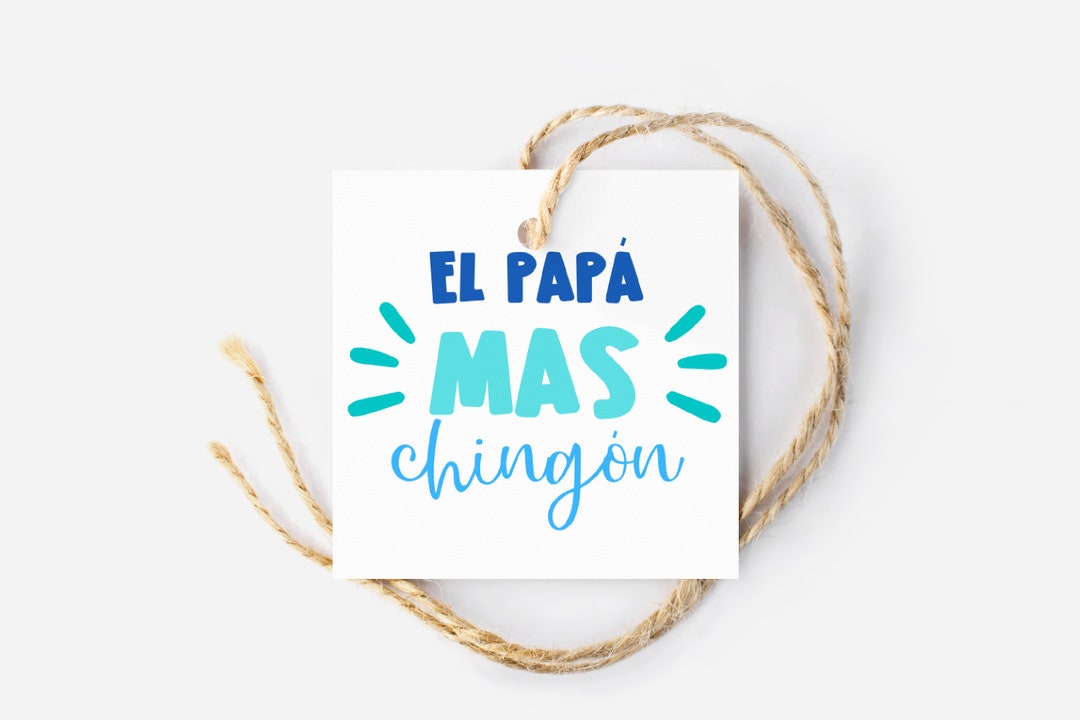 EL PAPA Mas Chingon Spanish Fathers Day Cookie Treat Tag | El Papa Mas ...