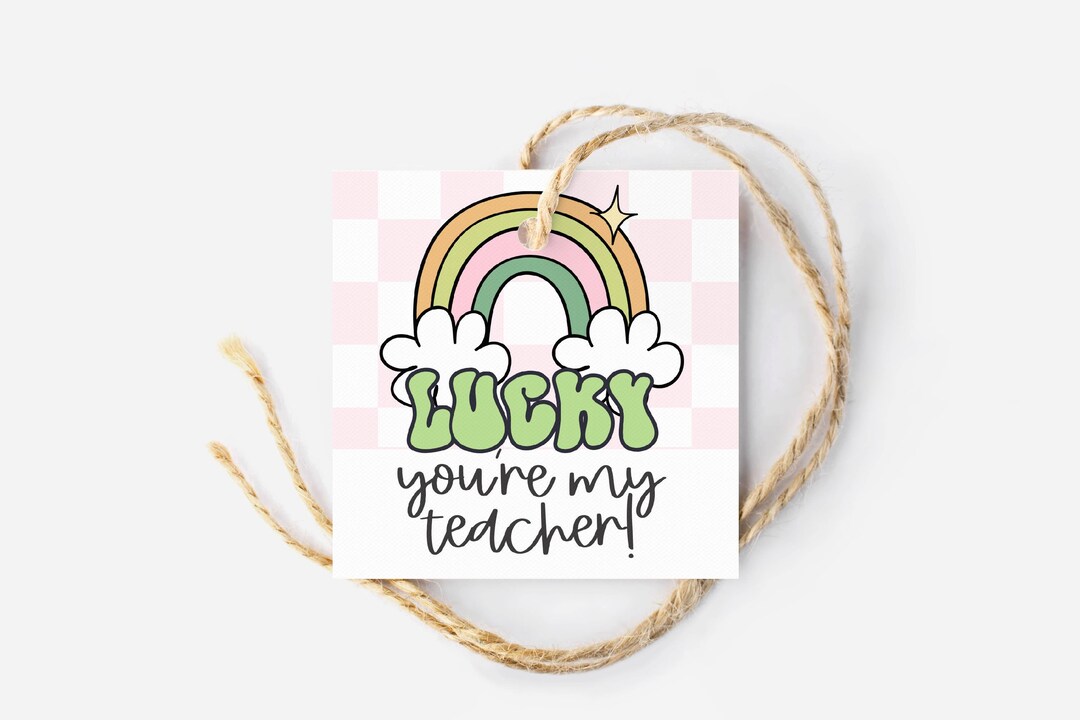Printable St. Patrick's Teacher Cookie Treat Tag | How Lucky to Be ...