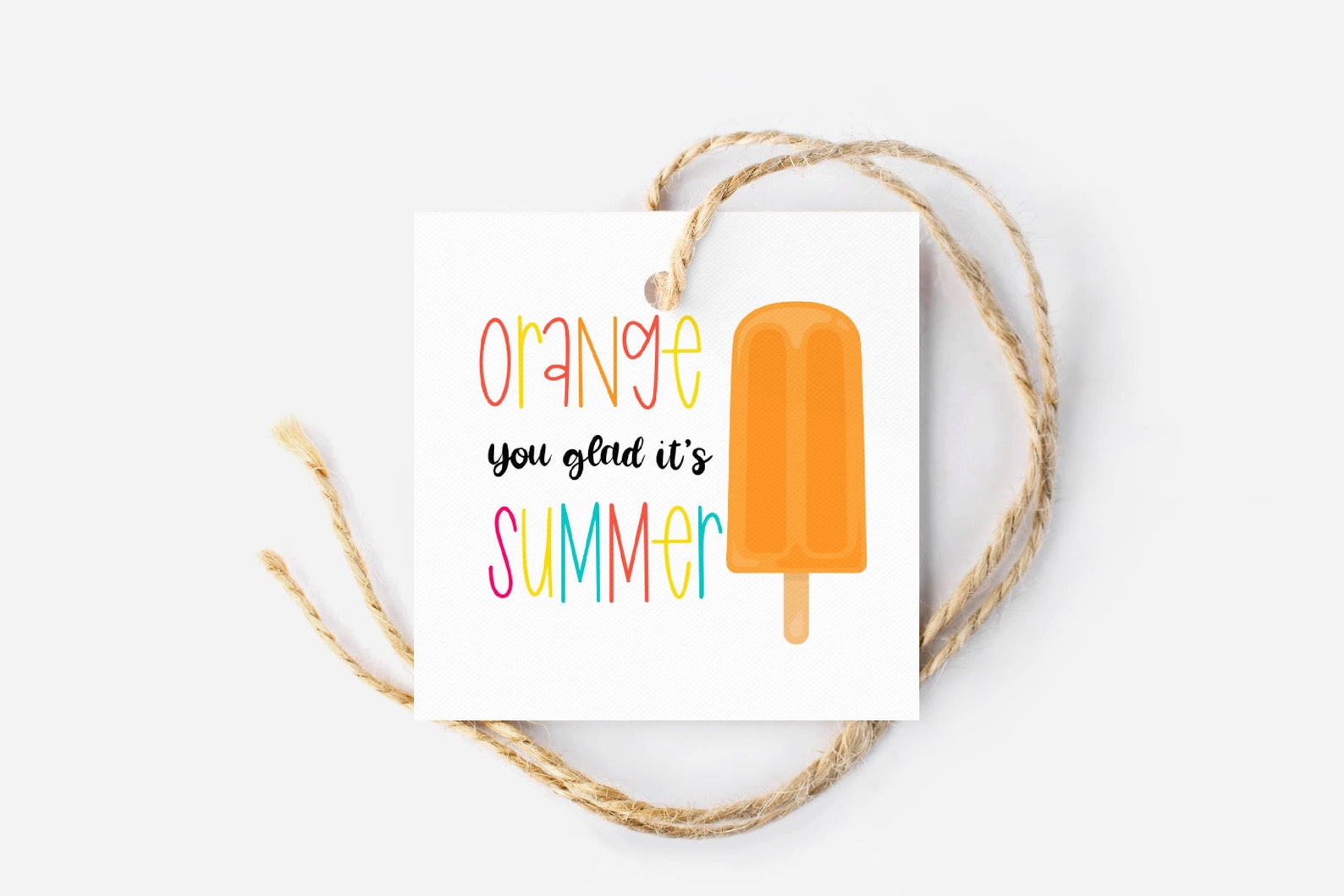 Orange You Glad Its Summer Gift Tag | Last Day of School Tag, Teacher ...