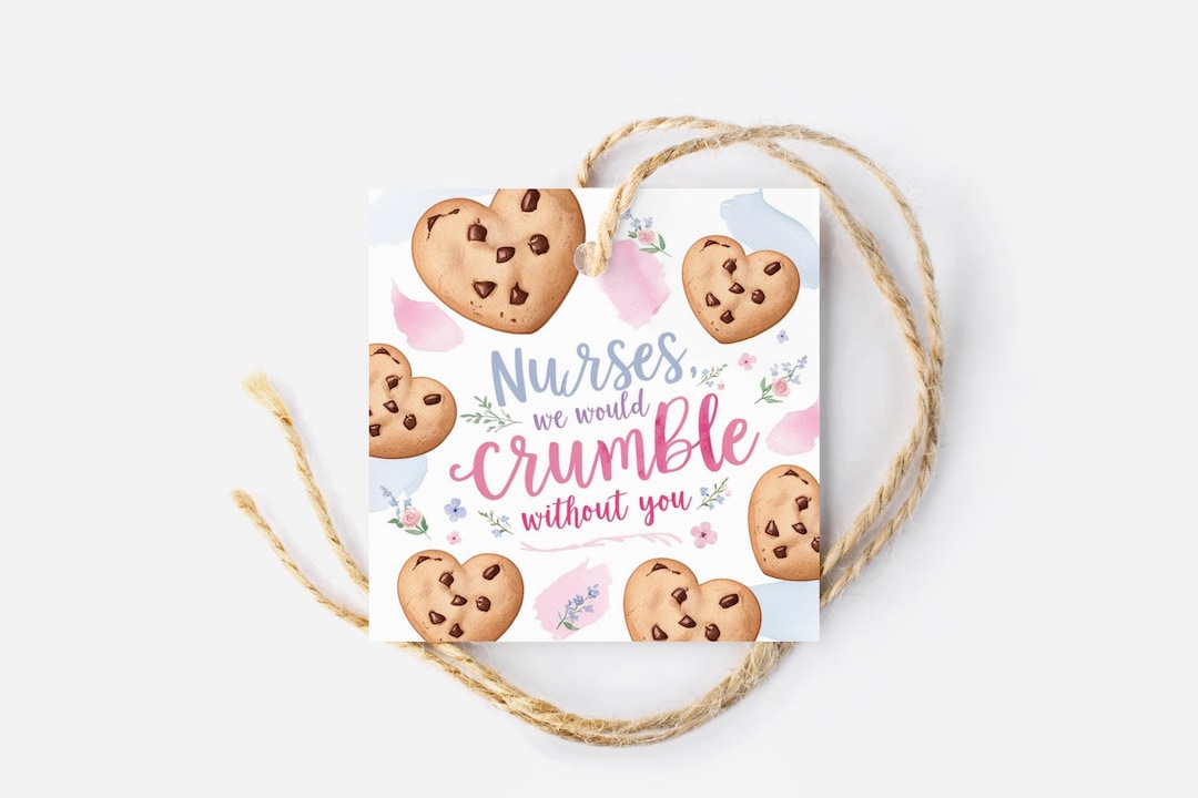 Happy Nurse Appreciation WEEK Printable | We Would Crumble Without You ...